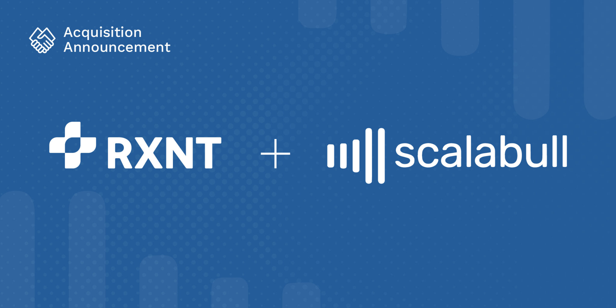 RXNT Acquires Scalabull, Streamlining Interfacing For Providers | RXNT